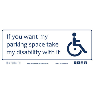 Disabled Car Sticker Rectangle - If you want my parking space take my ...